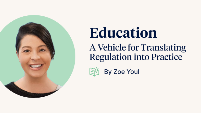 Education - A Vehicle for Translating Regulation into Practice