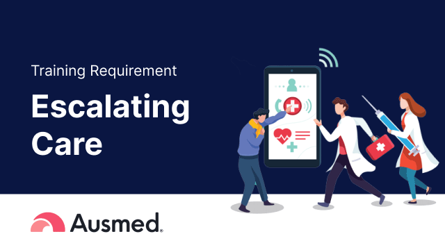 Training Requirement: Escalating Care