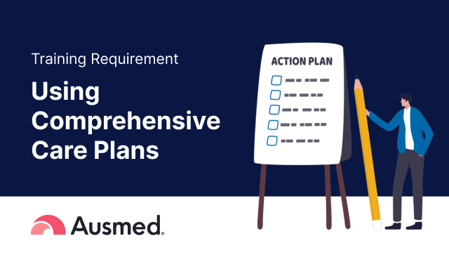 Training Requirement: Using Comprehensive Care Plans