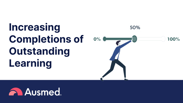 How to Increase Completions of Outstanding Learning (in Healthcare)
