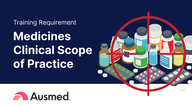 Training Requirement: Medicines Scope of Clinical Practice